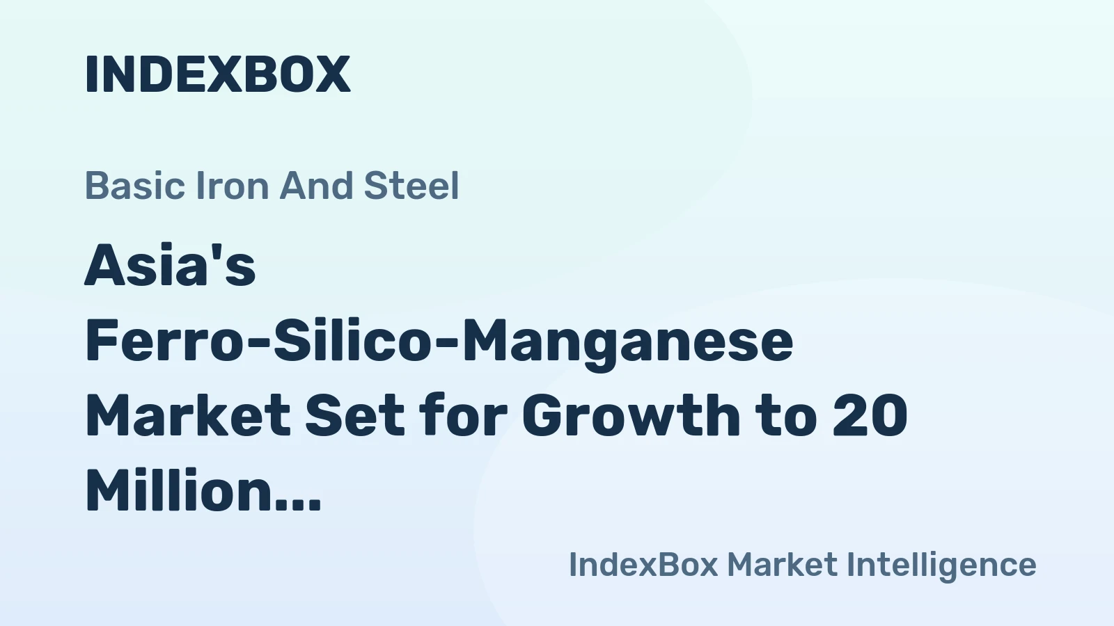 Asia's Ferro-Silico-Manganese Market Set for Growth to 20 Million Tons and $26.5 Billion by 2035