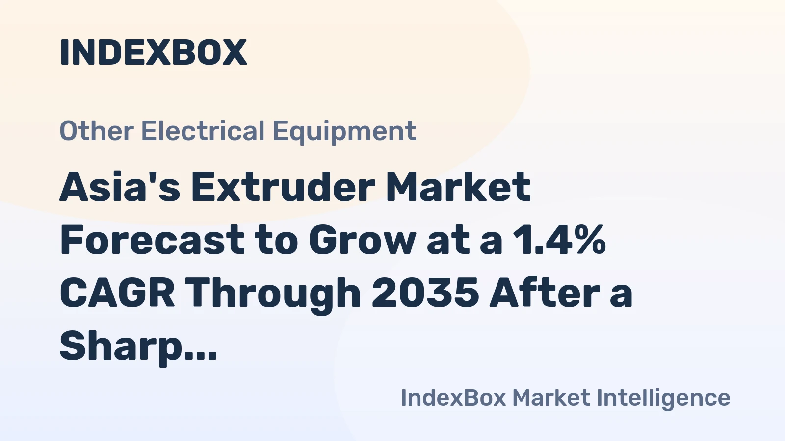 Asia's Extruder Market Forecast to Grow at a 1.4% CAGR Through 2035 After a Sharp 2024 Contraction