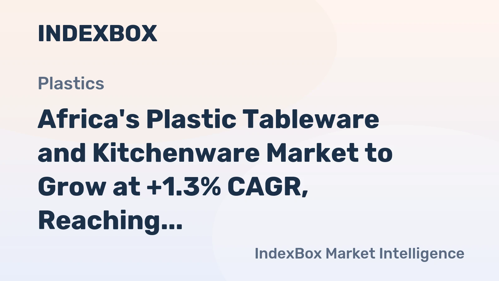 Africa's Plastic Tableware and Kitchenware Market to Grow at +1.3% CAGR, Reaching 805K Tons by 2035