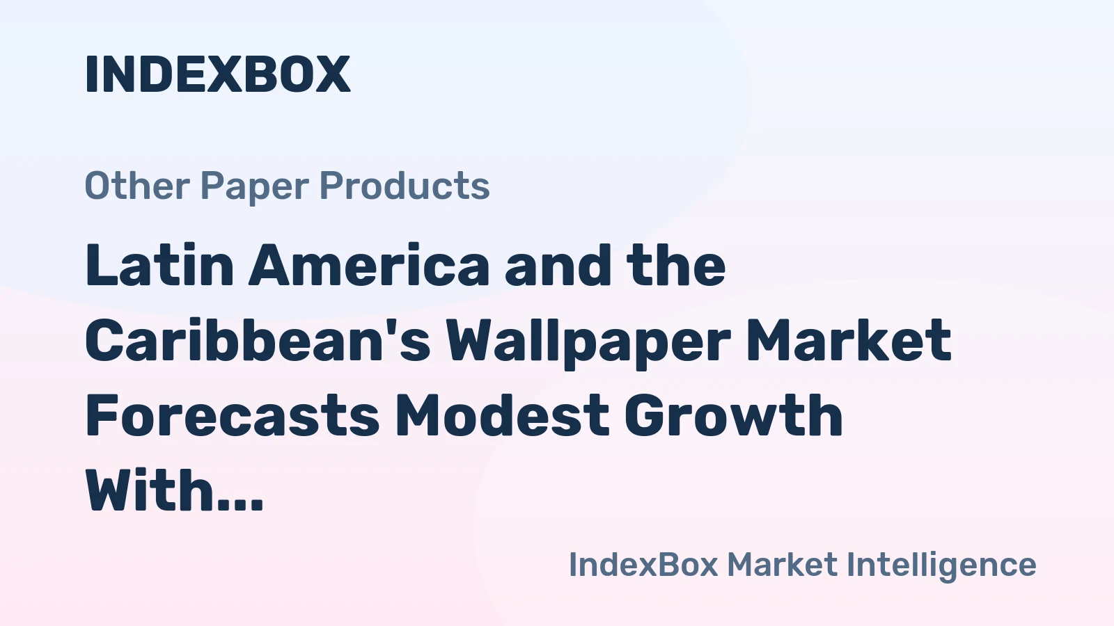 Latin America and the Caribbean's Wallpaper Market Forecasts Modest Growth With a +0.3% Volume CAGR Through 2035