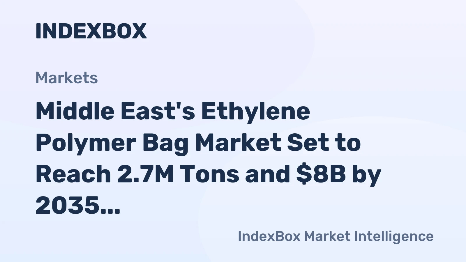 Middle East's Ethylene Polymer Bag Market Set to Reach 2.7M Tons and $8B by 2035