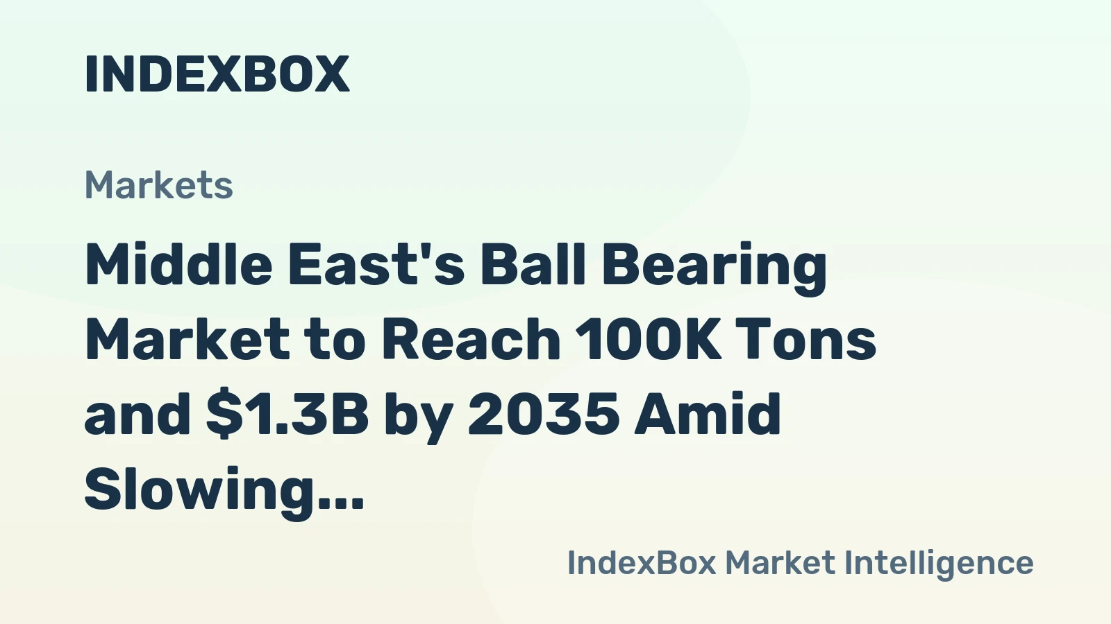 Middle East's Ball Bearing Market to Reach 100K Tons and $1.3B by 2035 Amid Slowing Growth