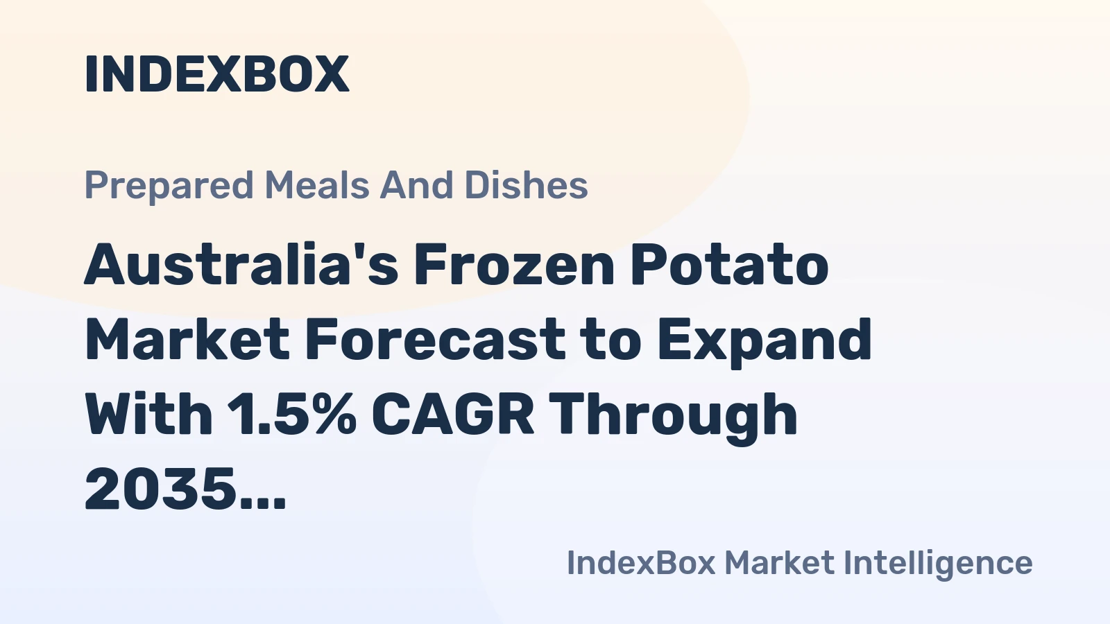 Australia's Frozen Potato Market Forecast to Expand With 1.5% CAGR Through 2035