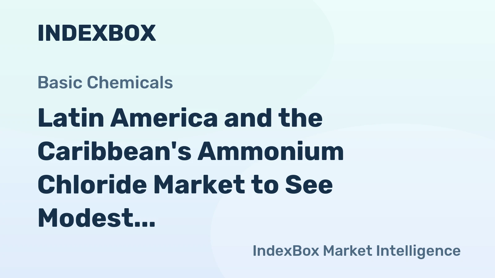 Latin America and the Caribbean's Ammonium Chloride Market to See Modest Growth with +0.7% CAGR Over Next Decade