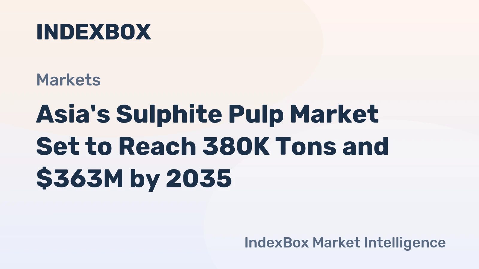 Asia's Sulphite Pulp Market Set to Reach 380K Tons and $363M by 2035