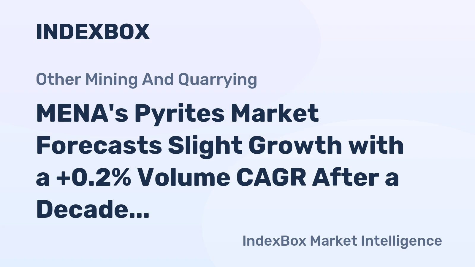 MENA's Pyrites Market Forecasts Slight Growth with a +0.2% Volume CAGR After a Decade of Steep Decline