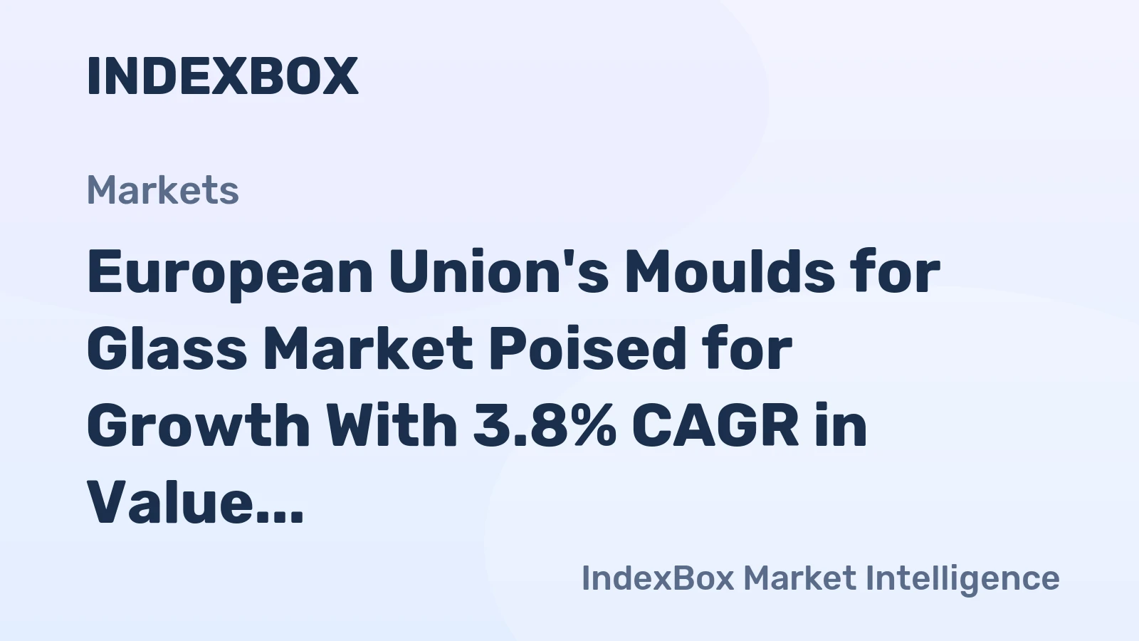 European Union's Moulds for Glass Market Poised for Growth With 3.8% CAGR in Value Through 2035