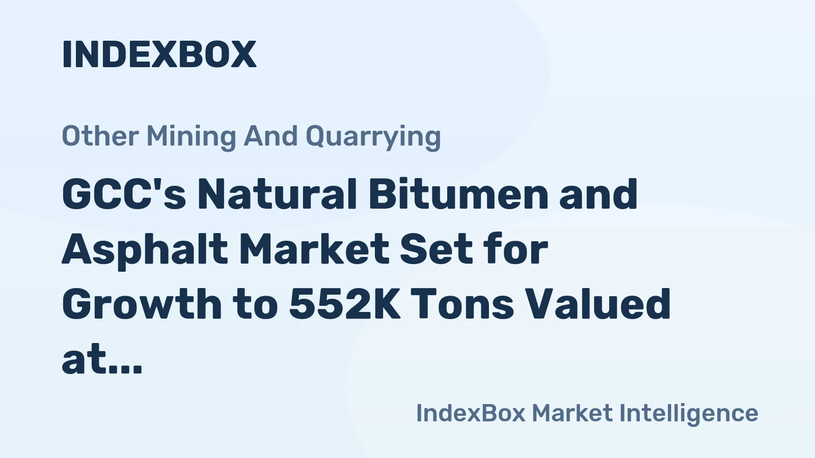 GCC's Natural Bitumen and Asphalt Market Set for Growth to 552K Tons Valued at $245M by 2035