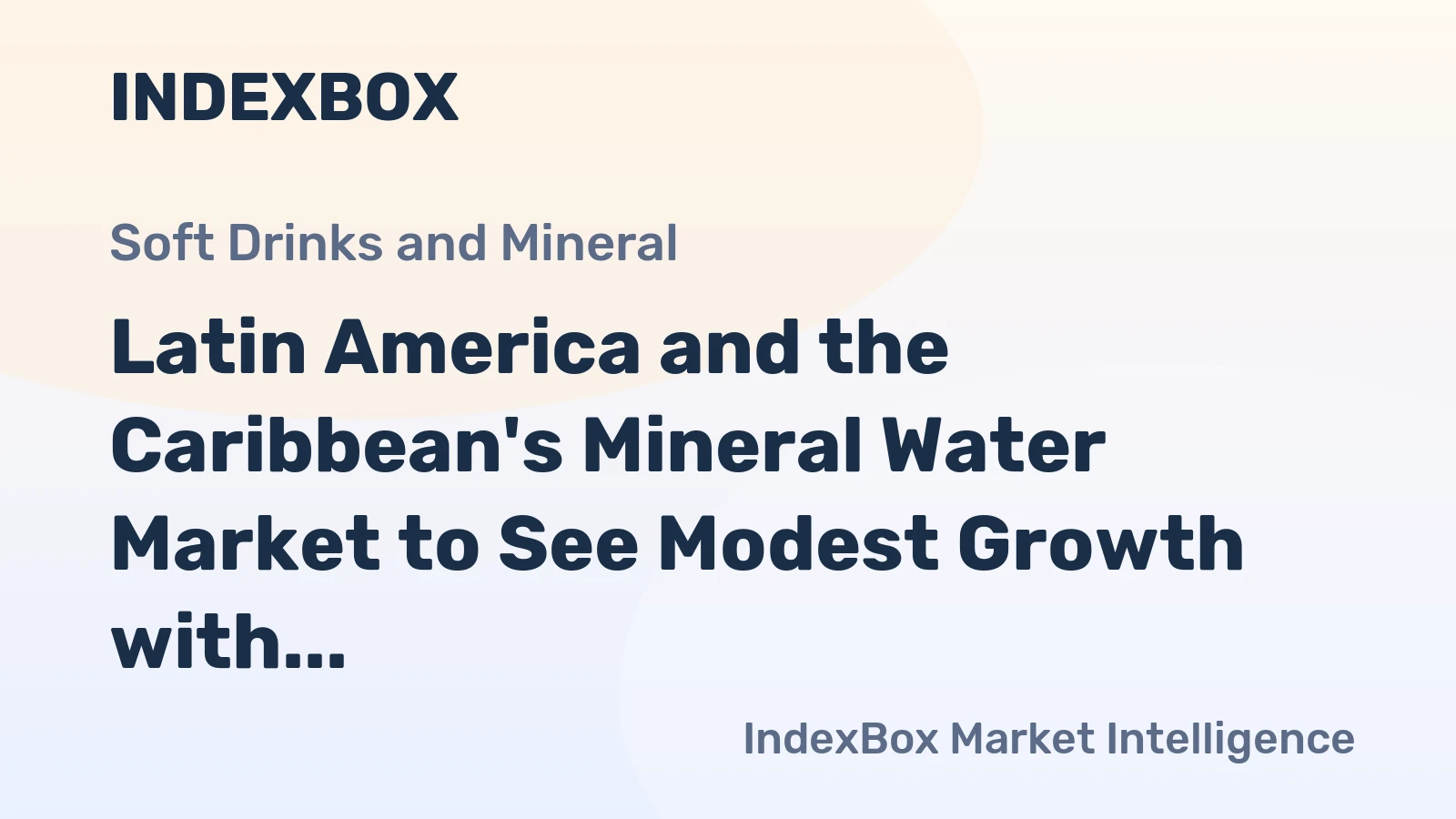 Latin America and the Caribbean's Mineral Water Market to See Modest Growth with 0.9% Volume CAGR