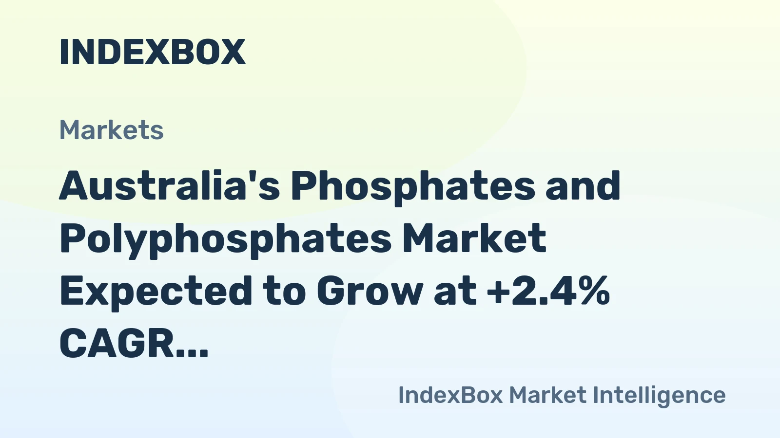 Australia's Phosphates and Polyphosphates Market Expected to Grow at +2.4% CAGR