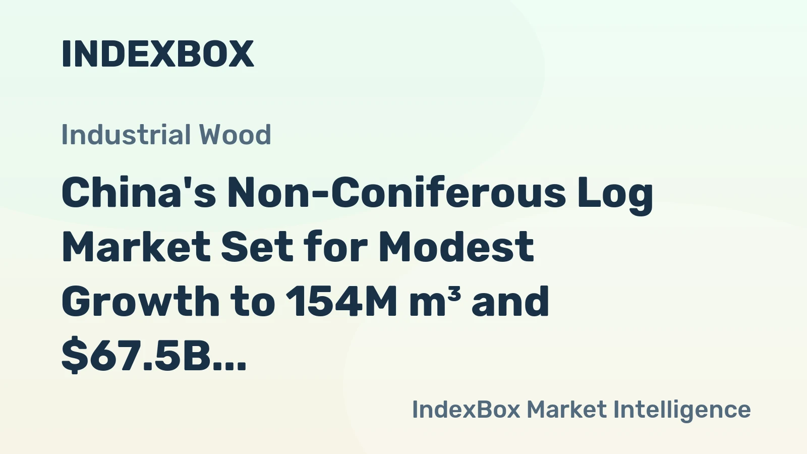 China's Non-Coniferous Log Market Set for Modest Growth to 154M m³ and $67.5B