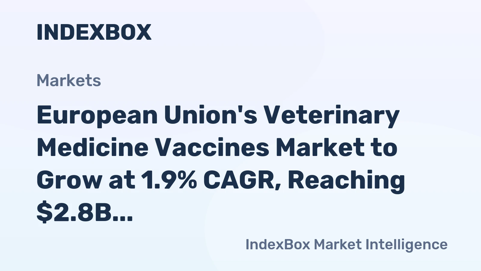 European Union's Veterinary Medicine Vaccines Market to Grow at 1.9% CAGR, Reaching $2.8B by 2035