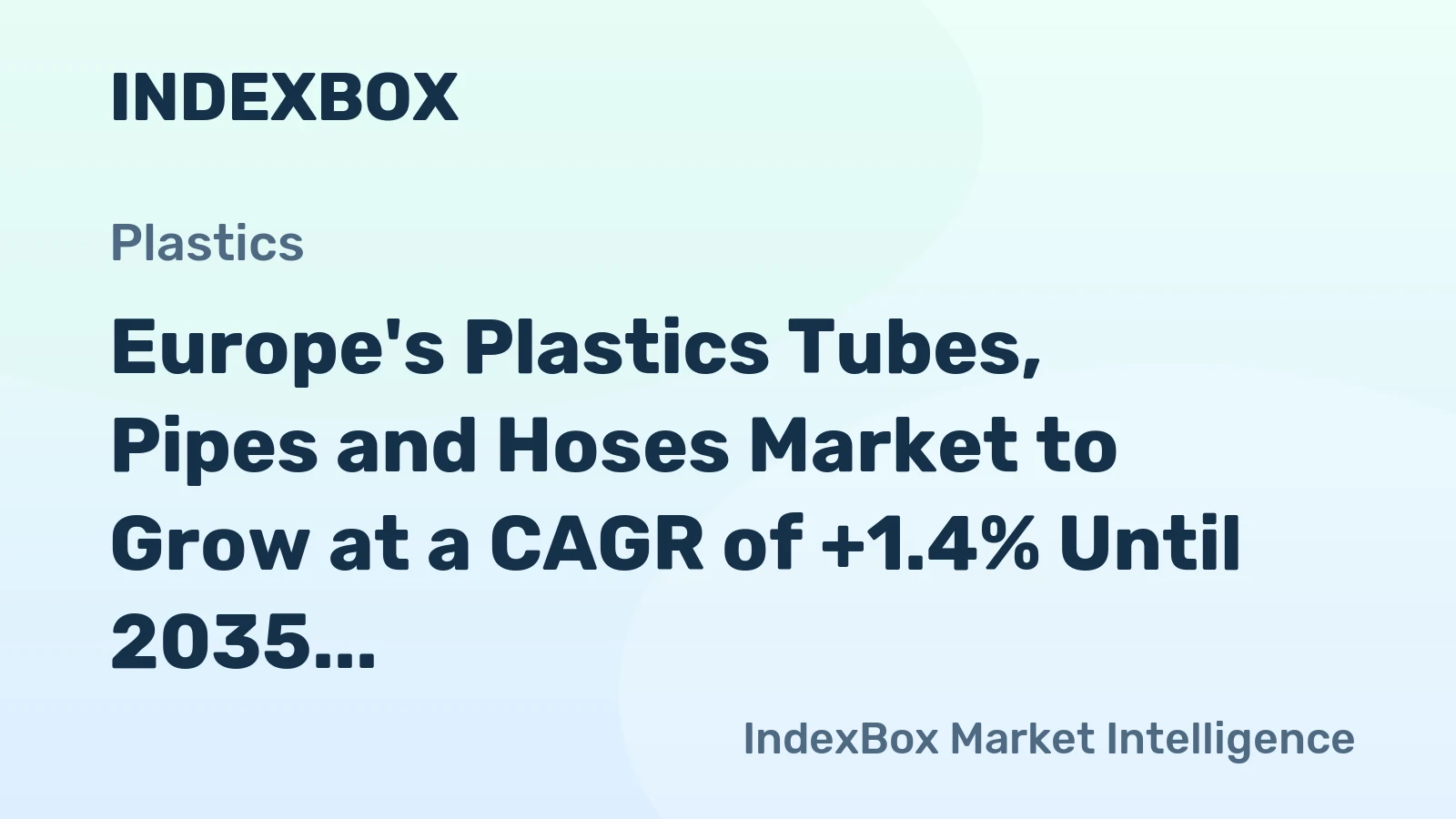 Europe's Plastics Tubes, Pipes and Hoses Market to Grow at a CAGR of +1.4% Until 2035