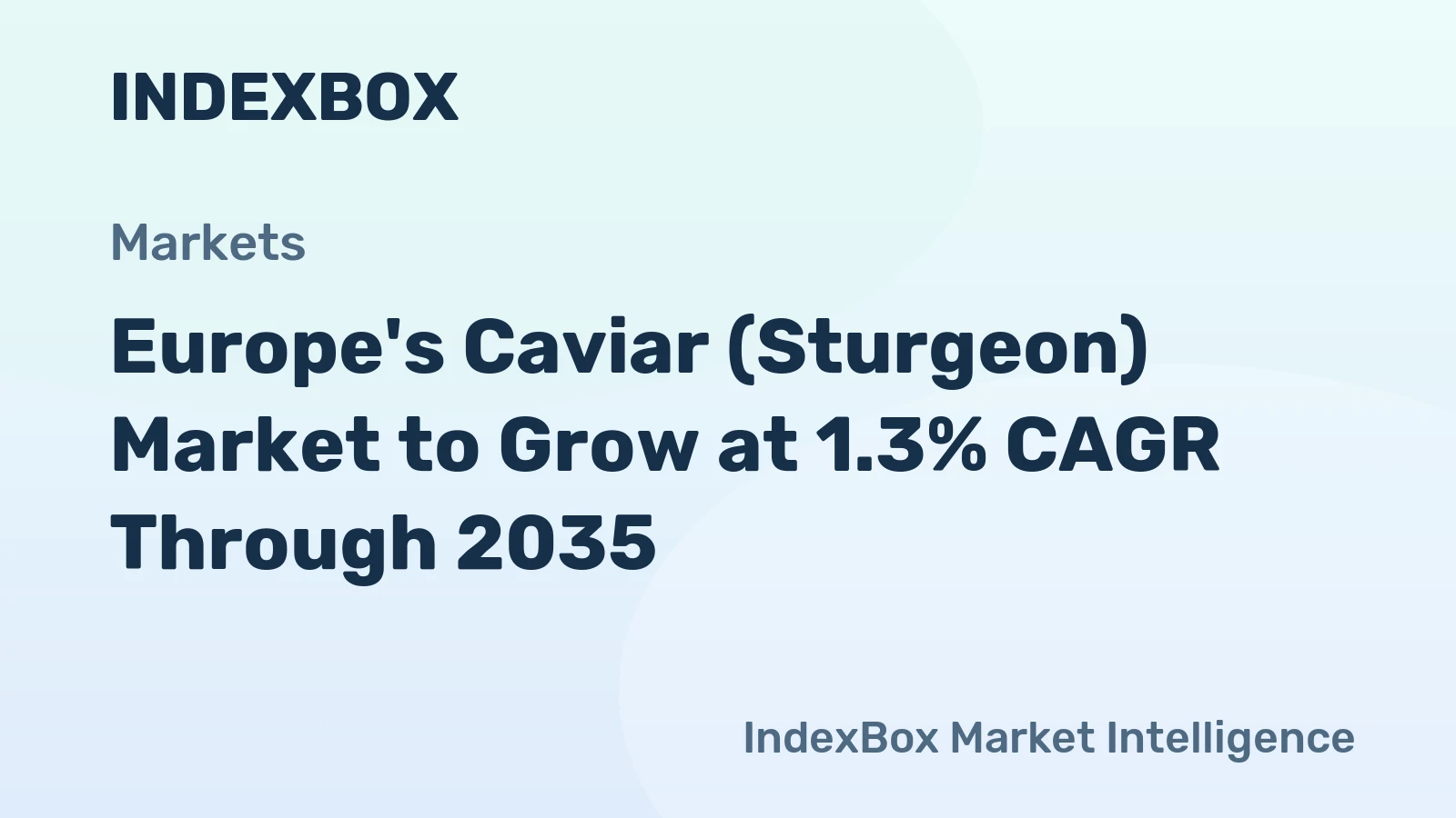 Europe's Caviar (Sturgeon) Market to Grow at 1.3% CAGR Through 2035