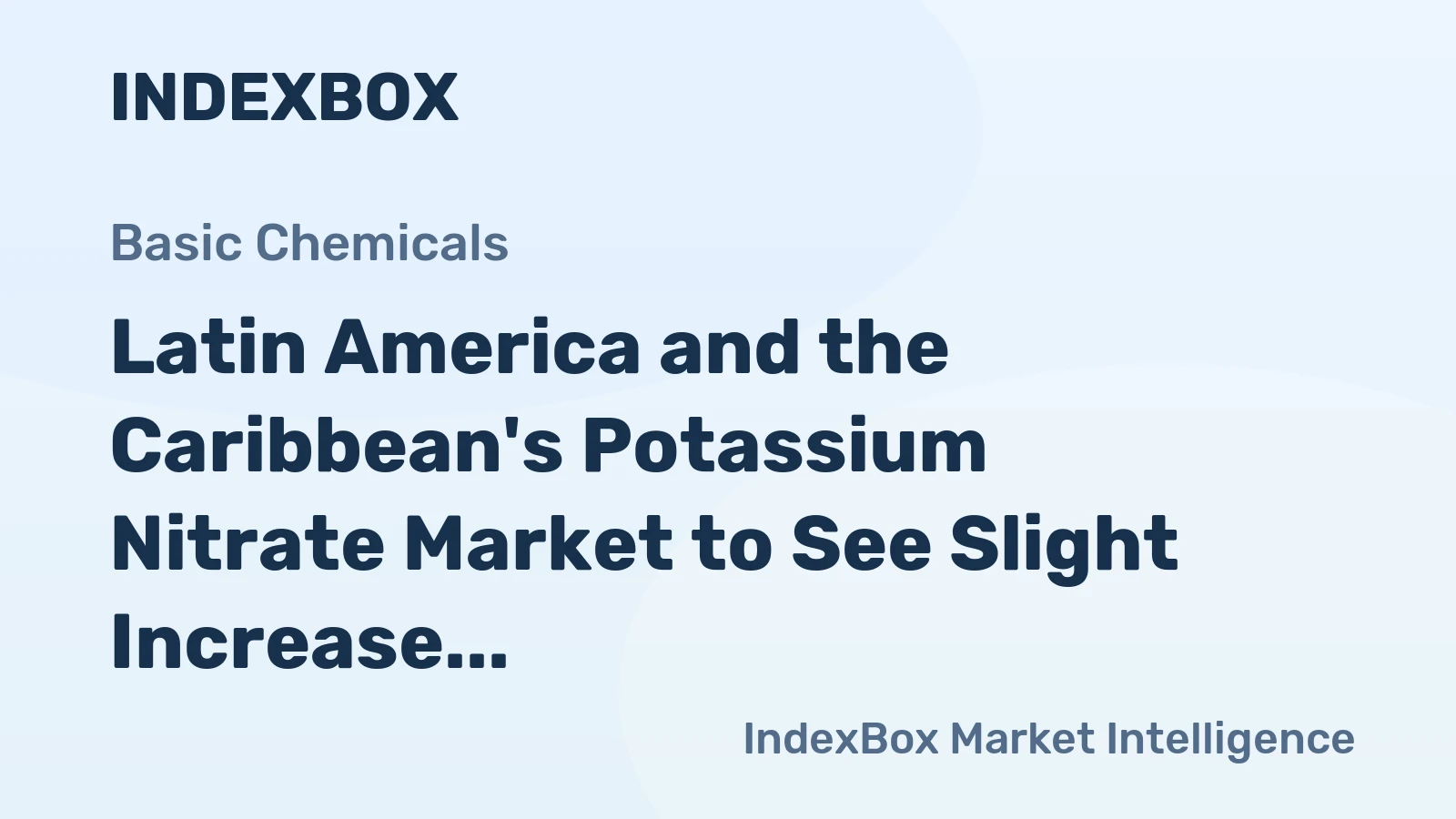 Latin America and the Caribbean's Potassium Nitrate Market to See Slight Increase in Volume and Value by 2035