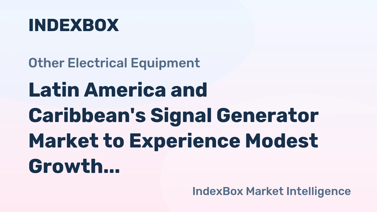 Latin America and Caribbean's Signal Generator Market to Experience Modest Growth with CAGR of +0.6%