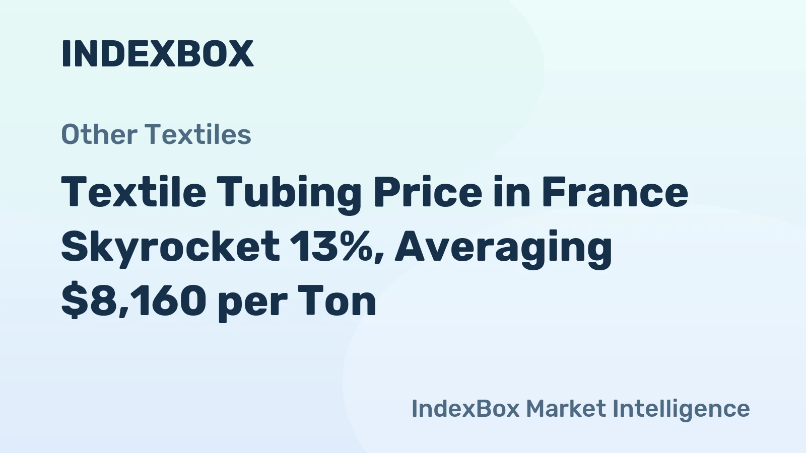 Textile Tubing Price in France Skyrocket 13%, Averaging $8,160 per Ton