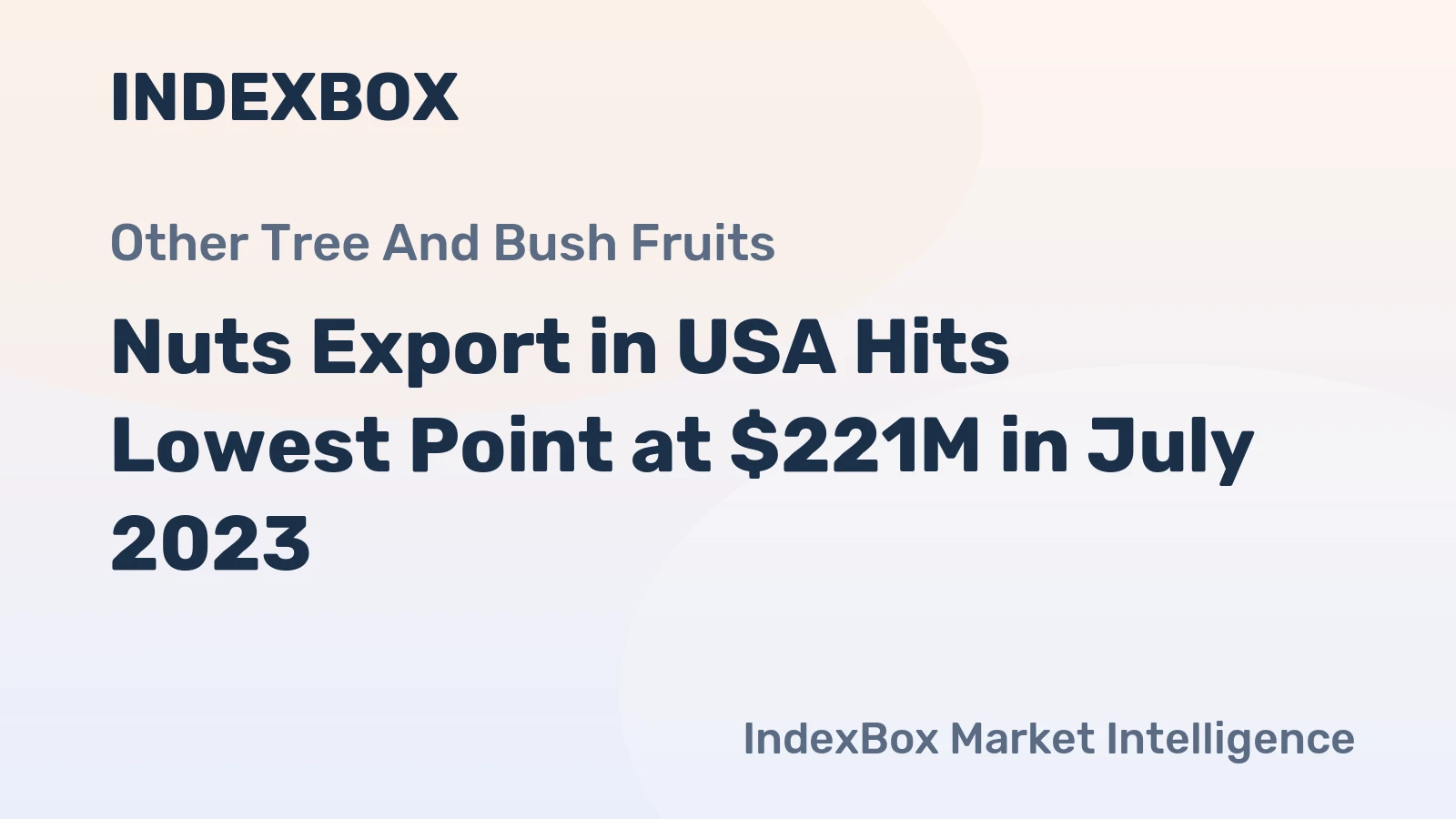 Nuts Export in USA Hits Lowest Point at $221M in July 2023