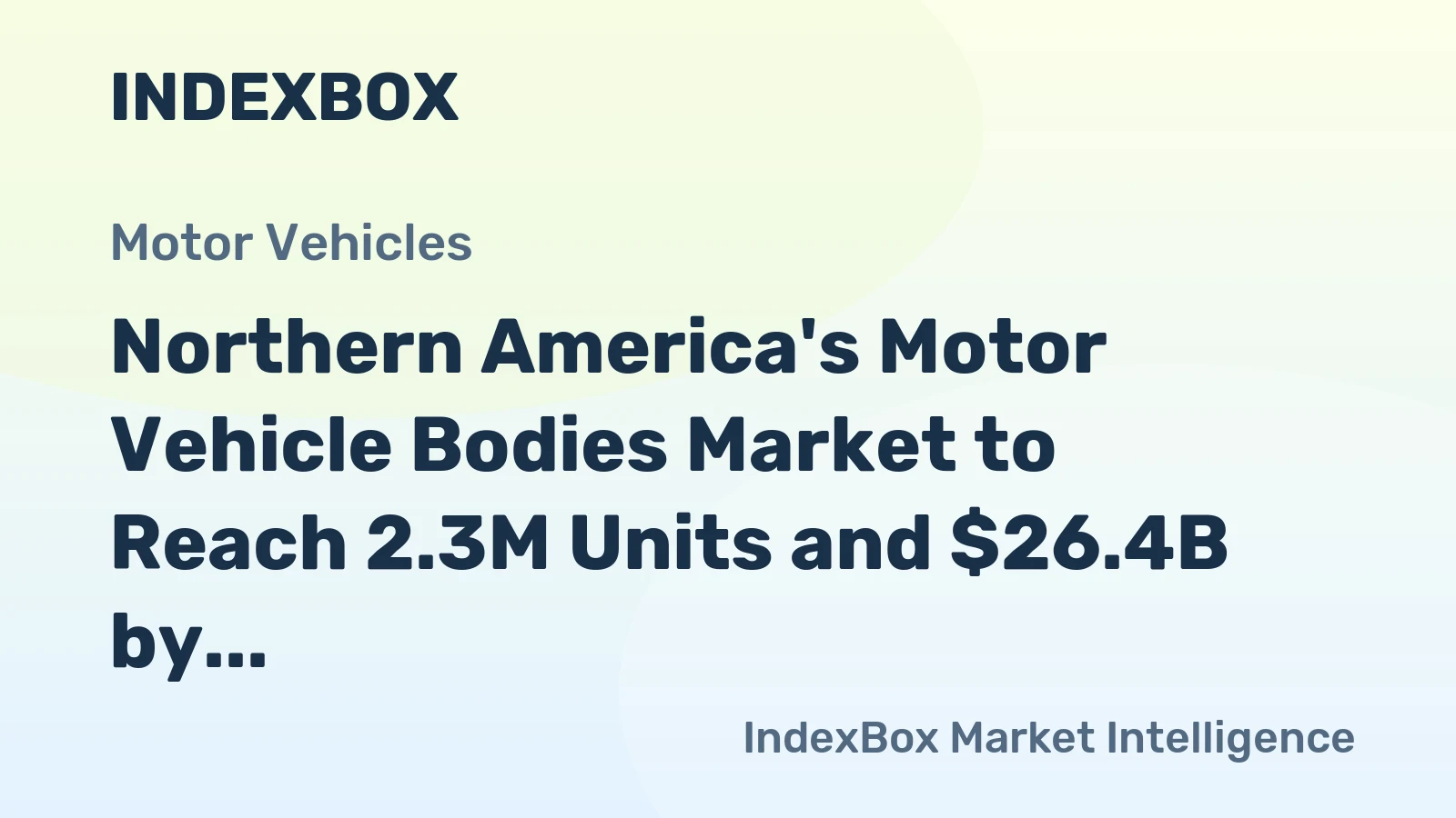Northern America's Motor Vehicle Bodies Market to Reach 2.3M Units and $26.4B by 2035, Driven by Increasing Demand