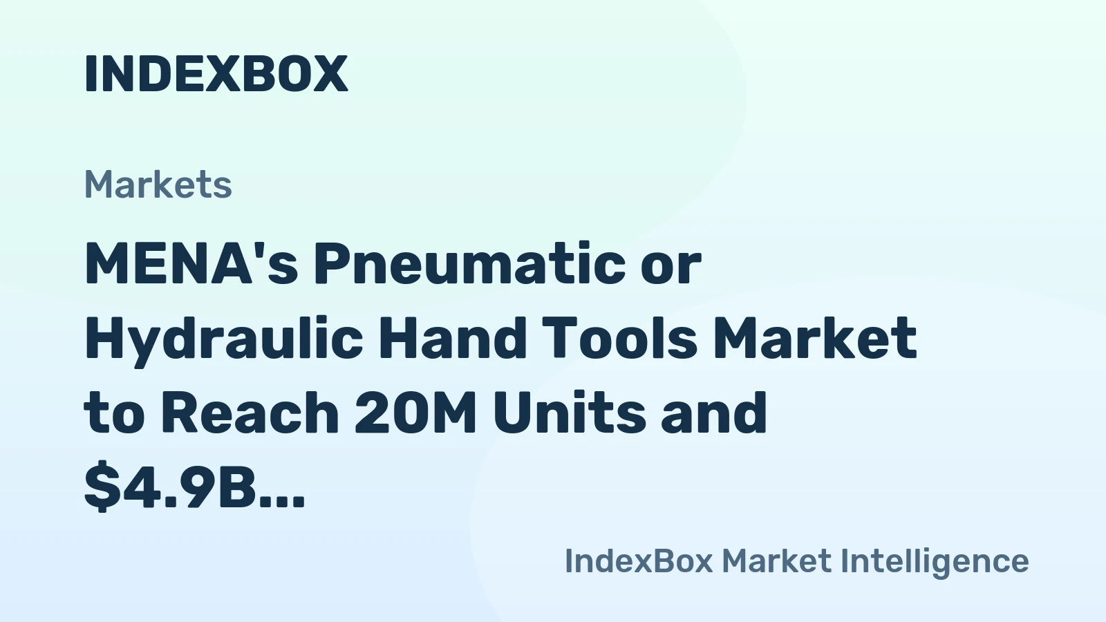 MENA's Pneumatic or Hydraulic Hand Tools Market to Reach 20M Units and $4.9B by 2035