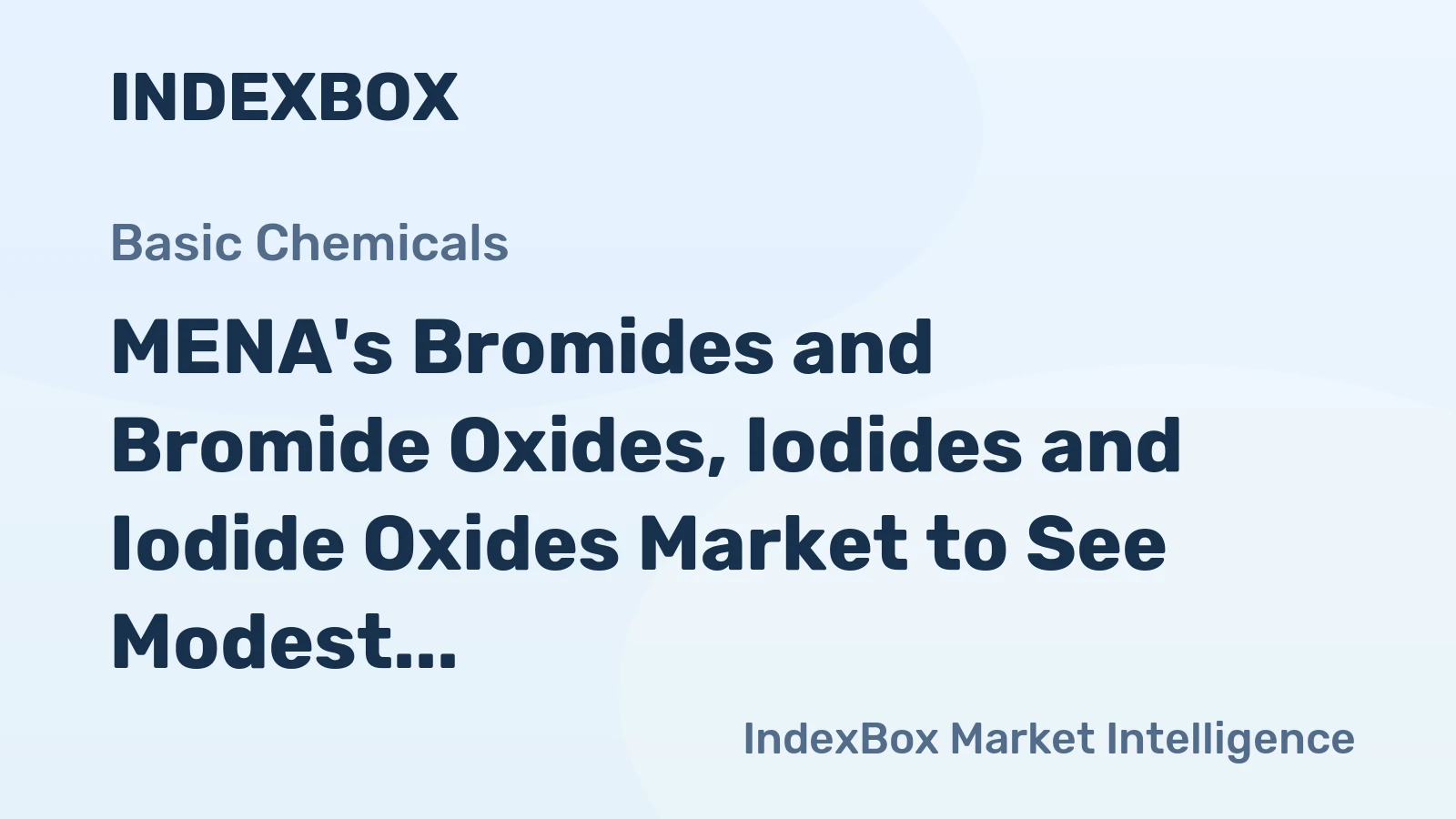 MENA's Bromides and Bromide Oxides, Iodides and Iodide Oxides Market to See Modest Growth with +0.9% CAGR