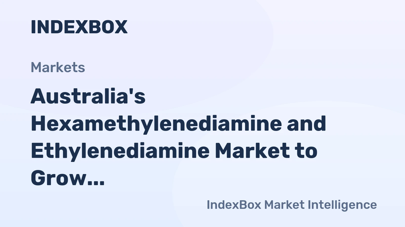 Australia's Hexamethylenediamine and Ethylenediamine Market to Grow at 4.6% CAGR on Rising Demand