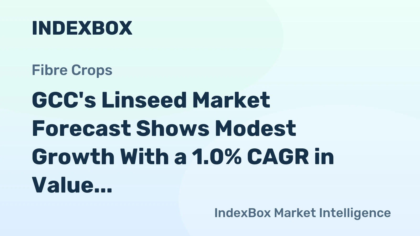 GCC's Linseed Market Forecast Shows Modest Growth With a 1.0% CAGR in Value
