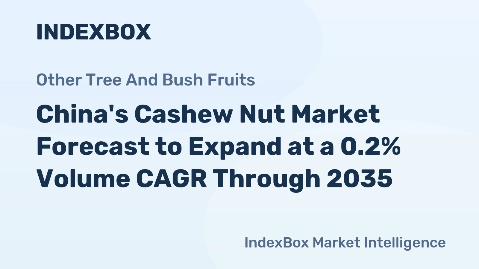 China's Cashew Nut Market Forecast to Expand at a 0.2% Volume CAGR Through 2035