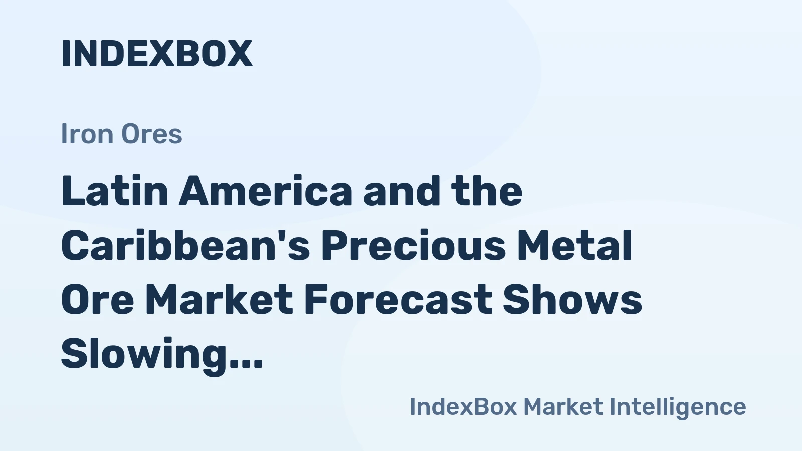 Latin America and the Caribbean's Precious Metal Ore Market Forecast Shows Slowing Growth With a +1.3% Volume CAGR