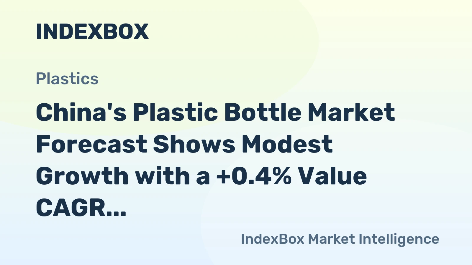 China's Plastic Bottle Market Forecast Shows Modest Growth with a +0.4% Value CAGR