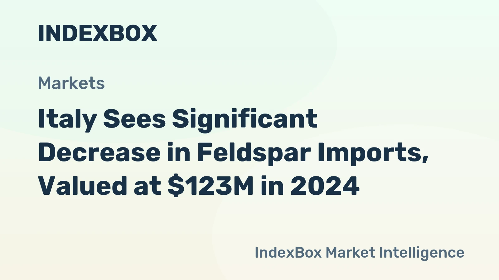 Italy Sees Significant Decrease in Feldspar Imports, Valued at $123M in 2024
