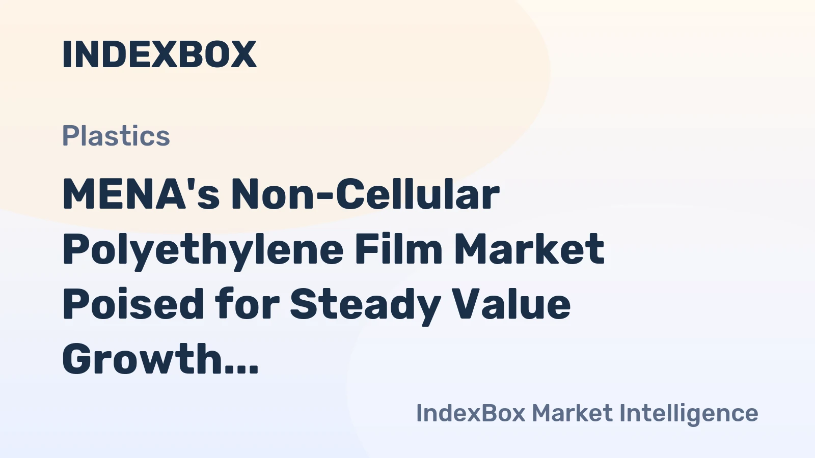 MENA's Non-Cellular Polyethylene Film Market Poised for Steady Value Growth at 4.6% CAGR Through 2035