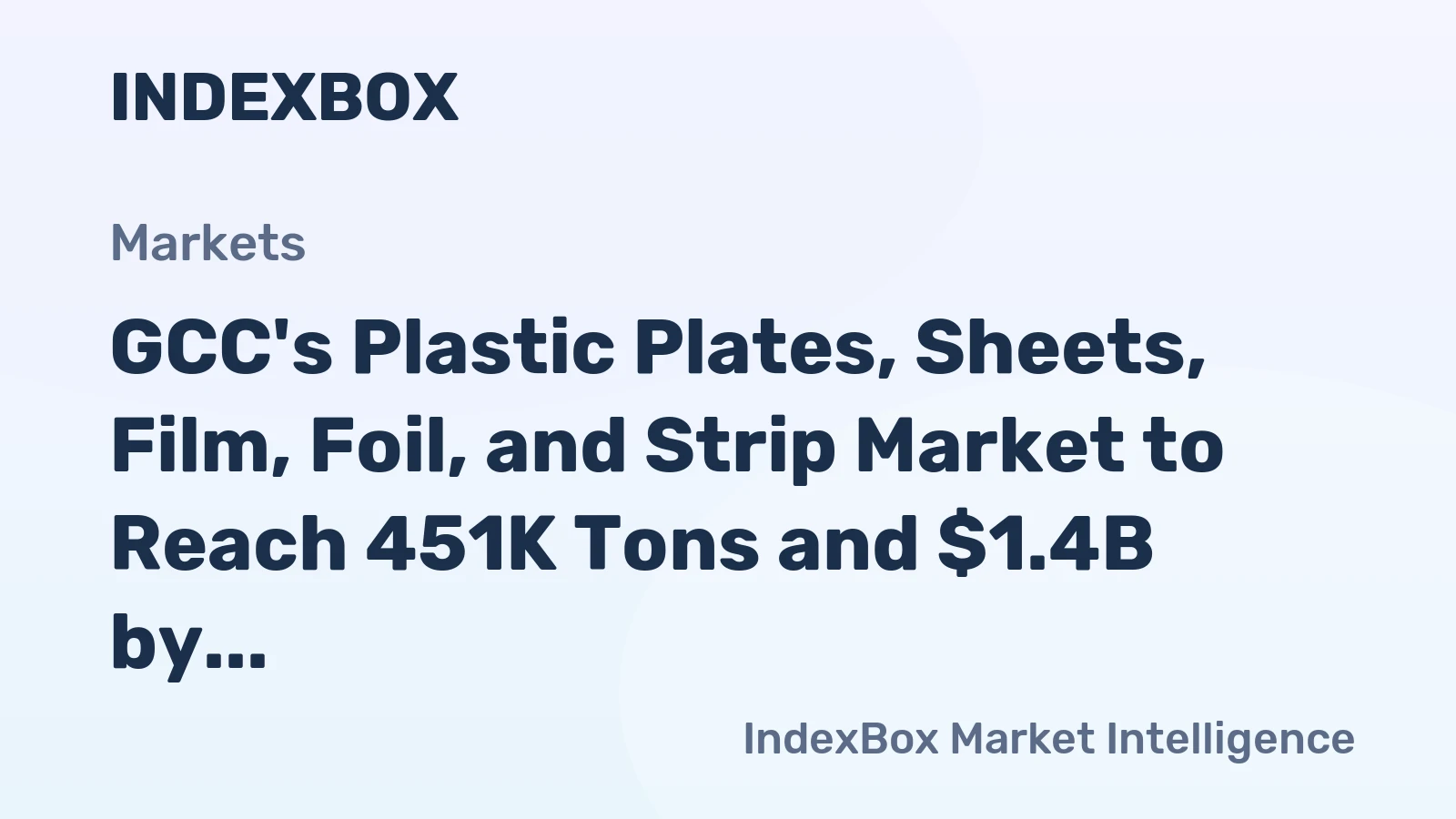 GCC's Plastic Plates, Sheets, Film, Foil, and Strip Market to Reach 451K Tons and $1.4B by 2035