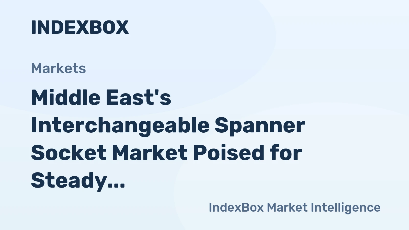 Middle East's Interchangeable Spanner Socket Market Poised for Steady Growth With a +1.9% CAGR Through 2035