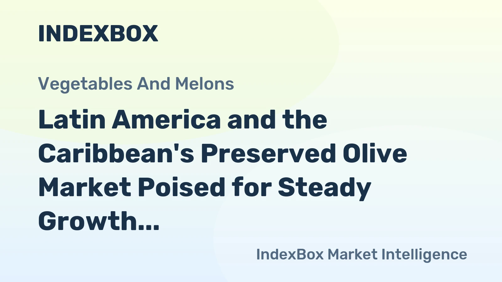 Latin America and the Caribbean's Preserved Olive Market Poised for Steady Growth With a 4.2% CAGR in Value