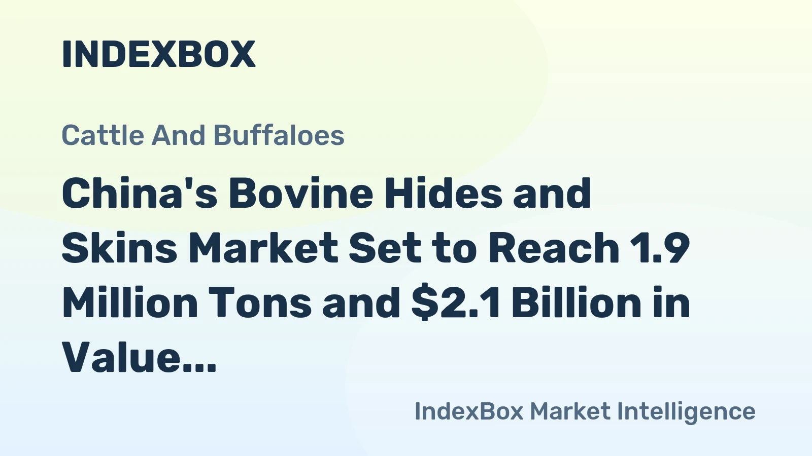 China's Bovine Hides and Skins Market Set to Reach 1.9 Million Tons and $2.1 Billion in Value