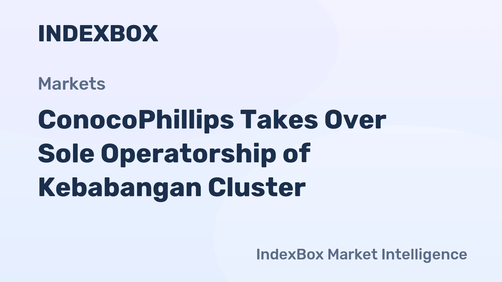 ConocoPhillips Takes Over Sole Operatorship of Kebabangan Cluster