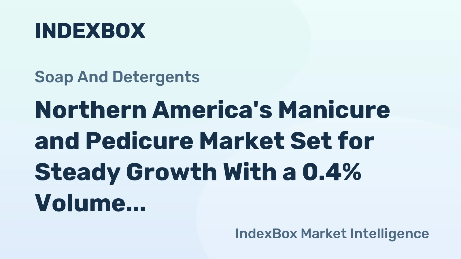 Northern America's Manicure and Pedicure Market Set for Steady Growth With a 0.4% Volume CAGR