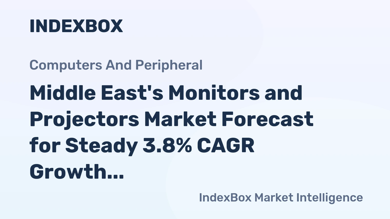 Middle East's Monitors and Projectors Market Forecast for Steady 3.8% CAGR Growth