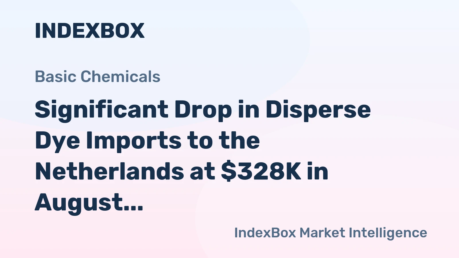 Significant Drop in Disperse Dye Imports to the Netherlands at $328K in August 2023
