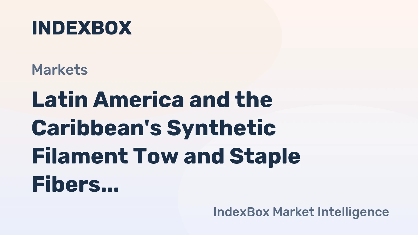 Latin America and the Caribbean's Synthetic Filament Tow and Staple Fibers Market to Reach 690K Tons and $1.6B by 2035