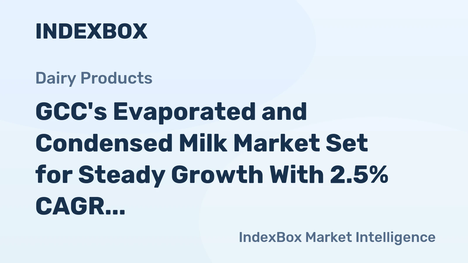 GCC's Evaporated and Condensed Milk Market Set for Steady Growth With 2.5% CAGR Through 2035