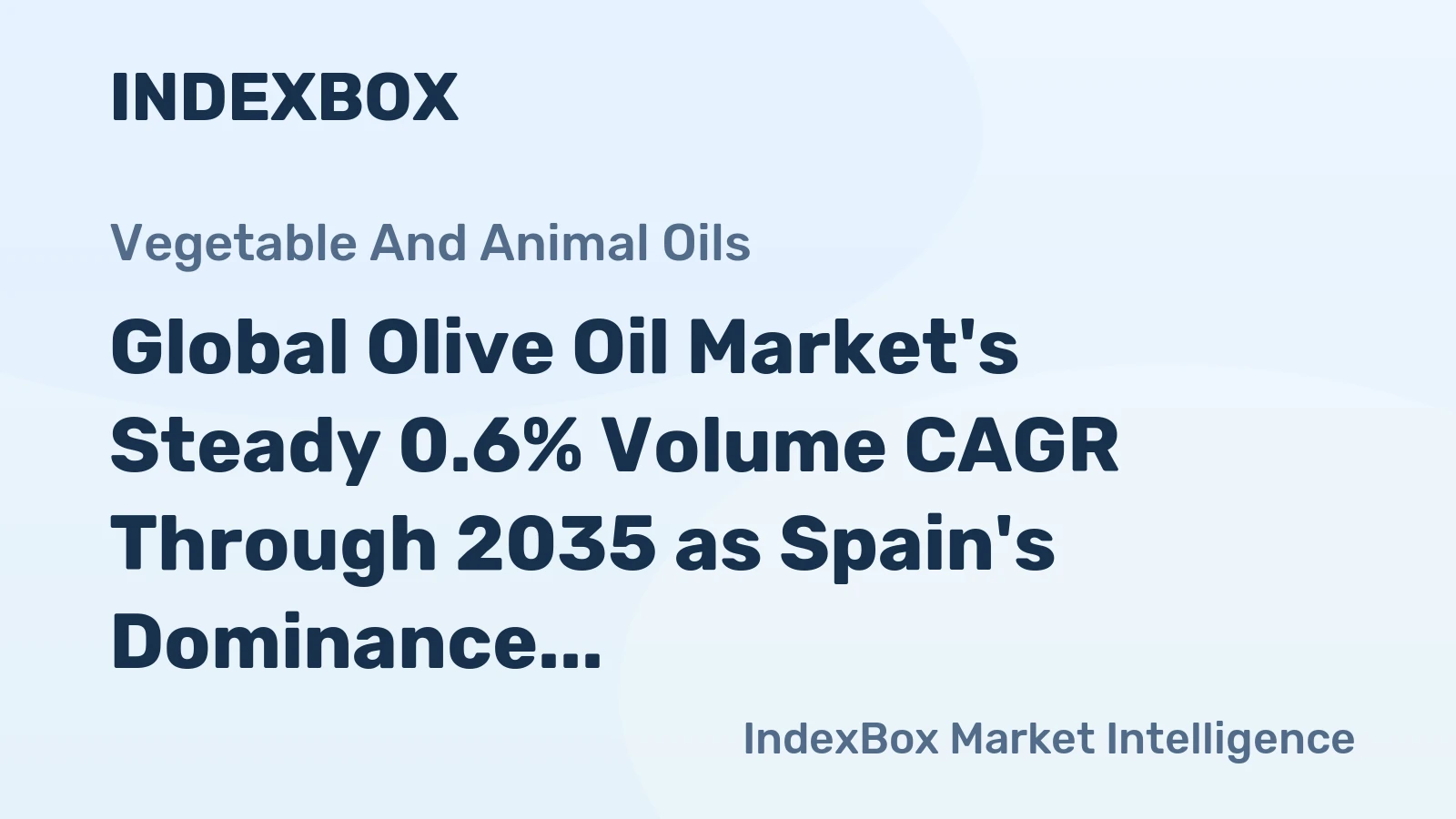 Global Olive Oil Market's Steady 0.6% Volume CAGR Through 2035 as Spain's Dominance Continues