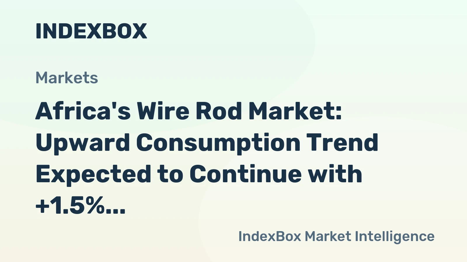 Africa's Wire Rod Market: Upward Consumption Trend Expected to Continue with +1.5% CAGR in Volume and +2.8% CAGR in Value from 2024 to 2035