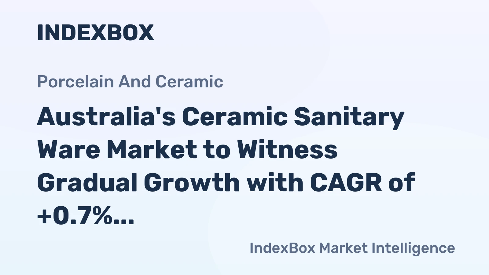 Australia's Ceramic Sanitary Ware Market to Witness Gradual Growth with CAGR of +0.7%