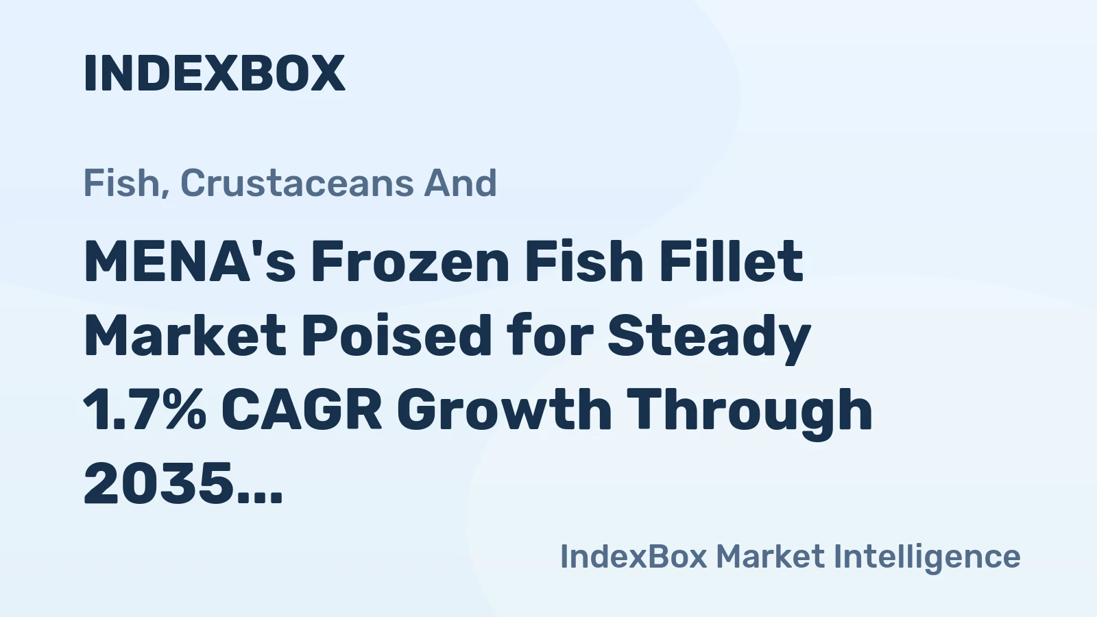 MENA's Frozen Fish Fillet Market Poised for Steady 1.7% CAGR Growth Through 2035