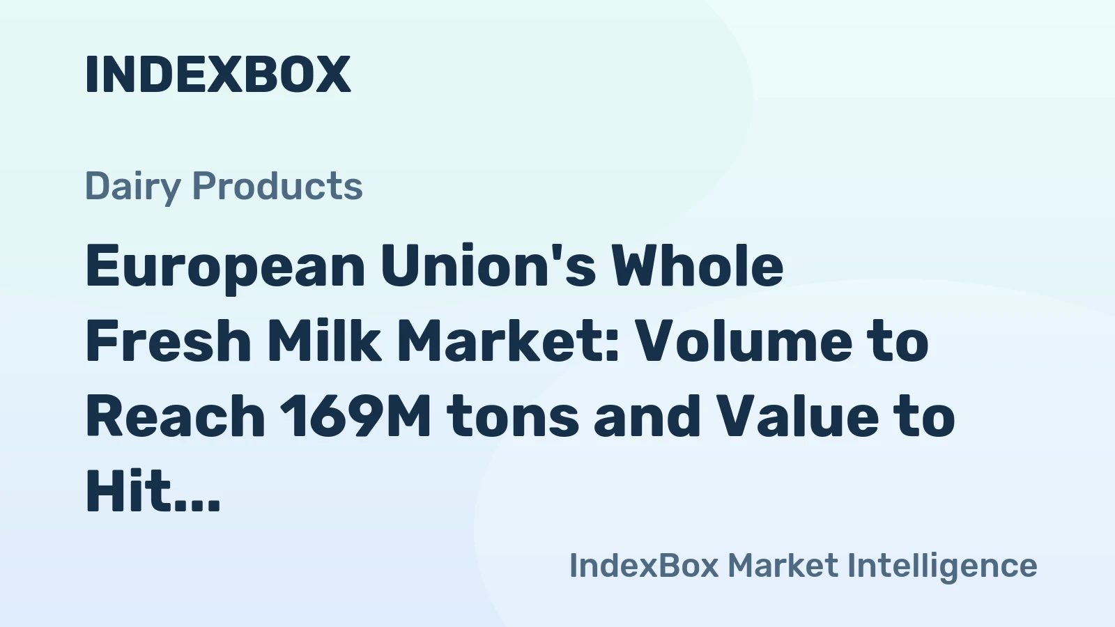 European Union's Whole Fresh Milk Market: Volume to Reach 169M tons and Value to Hit $124.1B by 2035