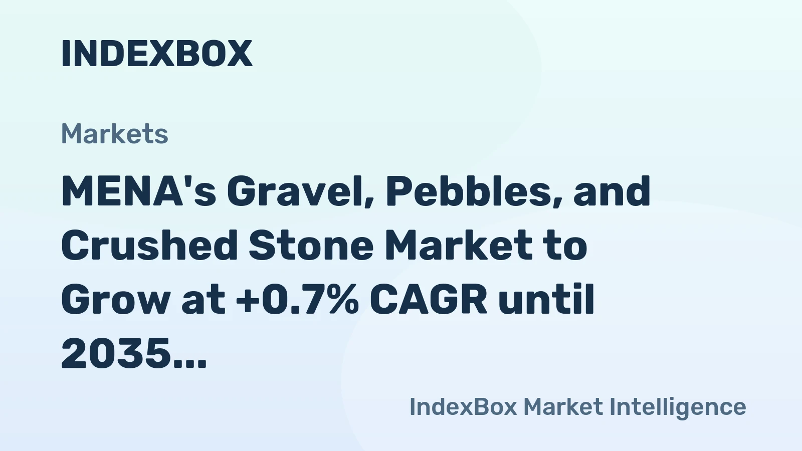 MENA's Gravel, Pebbles, and Crushed Stone Market to Grow at +0.7% CAGR until 2035