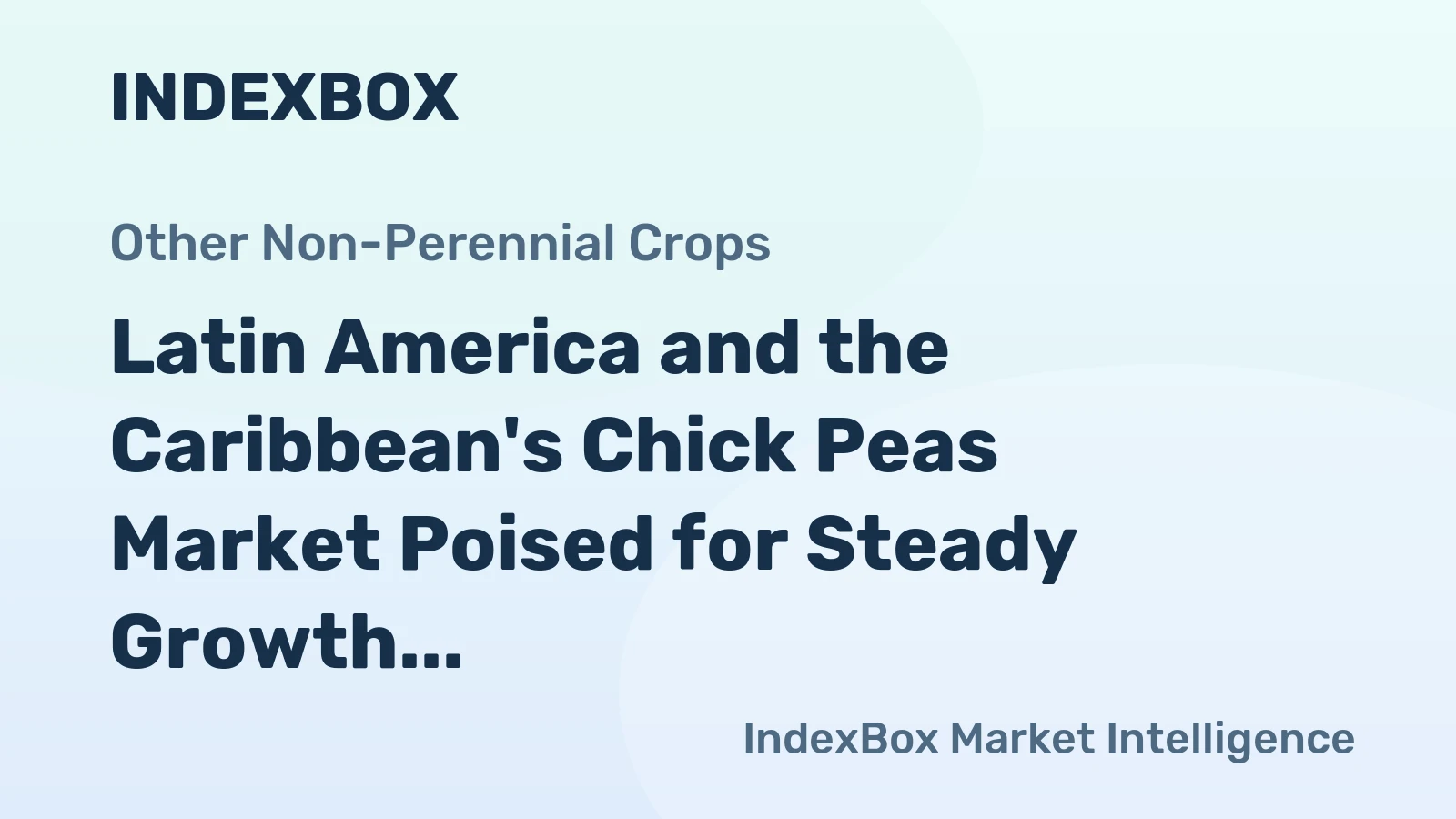 Latin America and the Caribbean's Chick Peas Market Poised for Steady Growth With 24% Volume CAGR