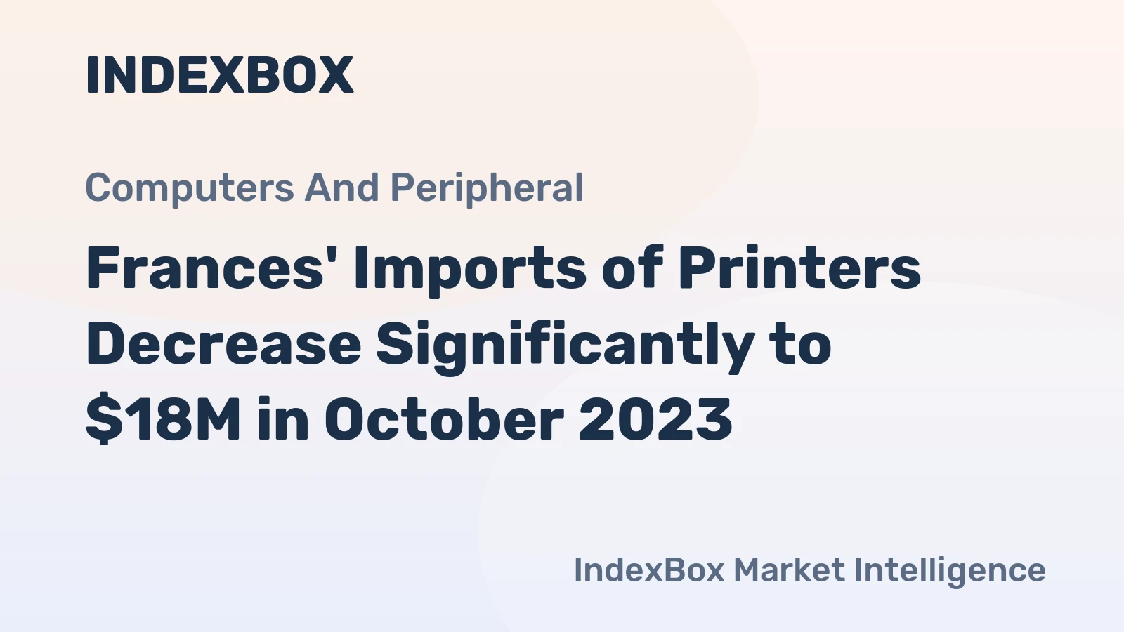 Frances' Imports of Printers Decrease Significantly to $18M in October 2023